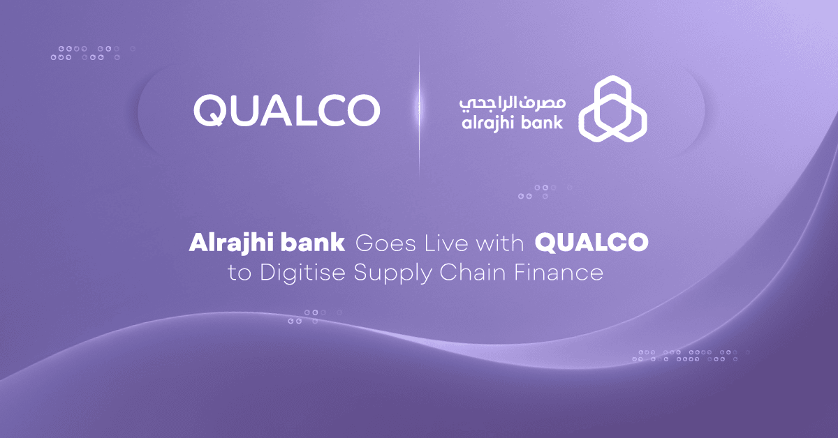 Alrajhi bank Goes Live with QUALCO to Digitise Supply Chain Finance